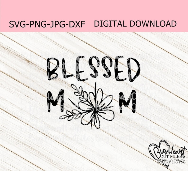 Blessed Mom Svg Png Jpg Dxf Mom Svg Sayings Mother's - Etsy