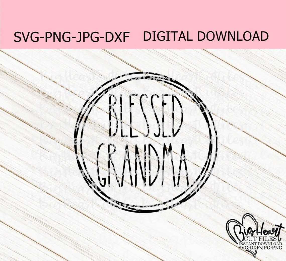 Blessed Grandma Svg Png Jpg Dxf Grandma Svg Grandma Shirt - Etsy