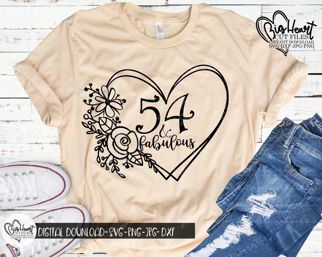 54 and Fabulous Svg, Png, Jpg ,dxf, 54th Birthday Svg, Birhtday Svg, 54 ...