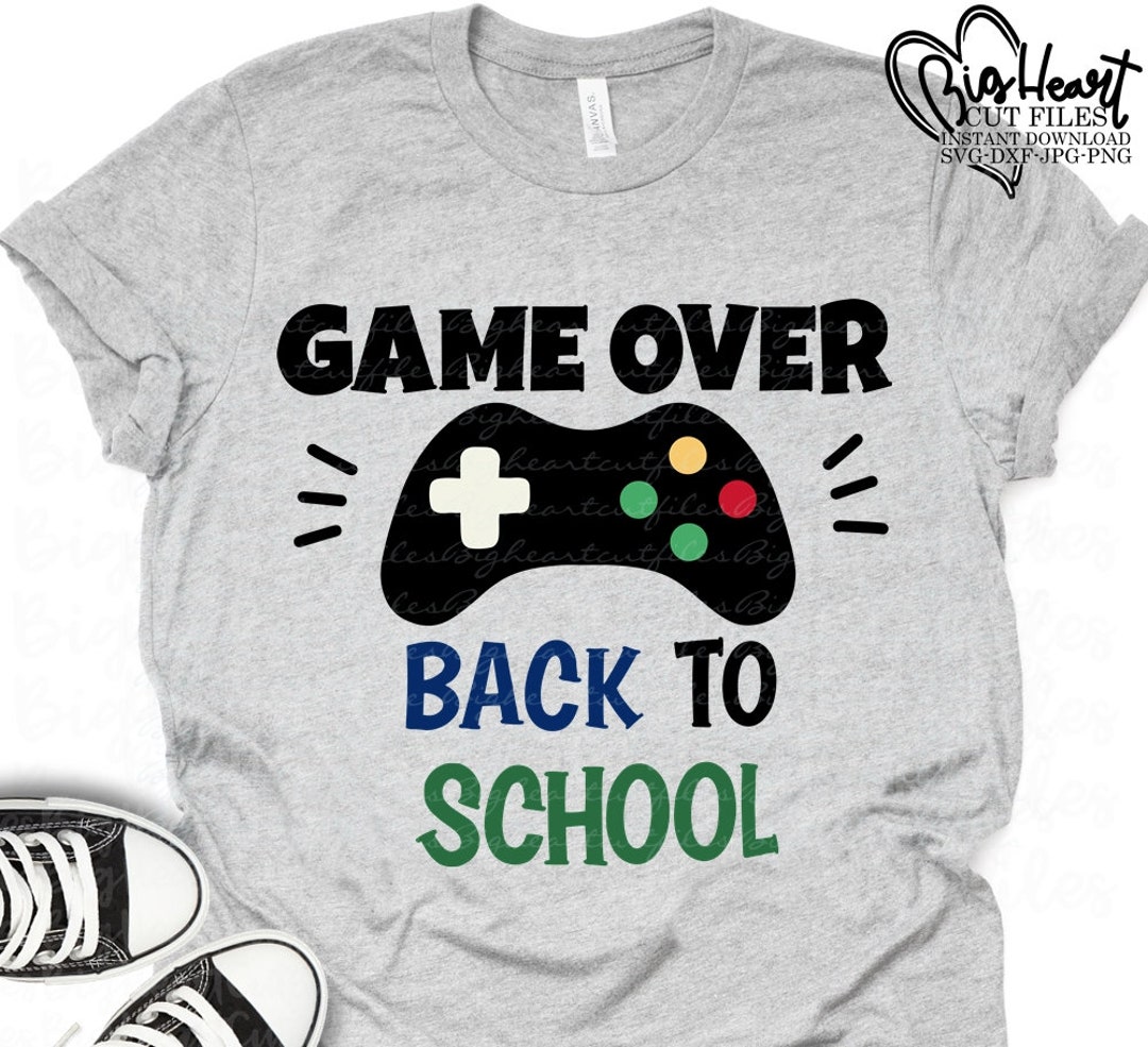 Game Over Back to School Svg, Png, Jpg, Dxf, First Day of School Svg ...