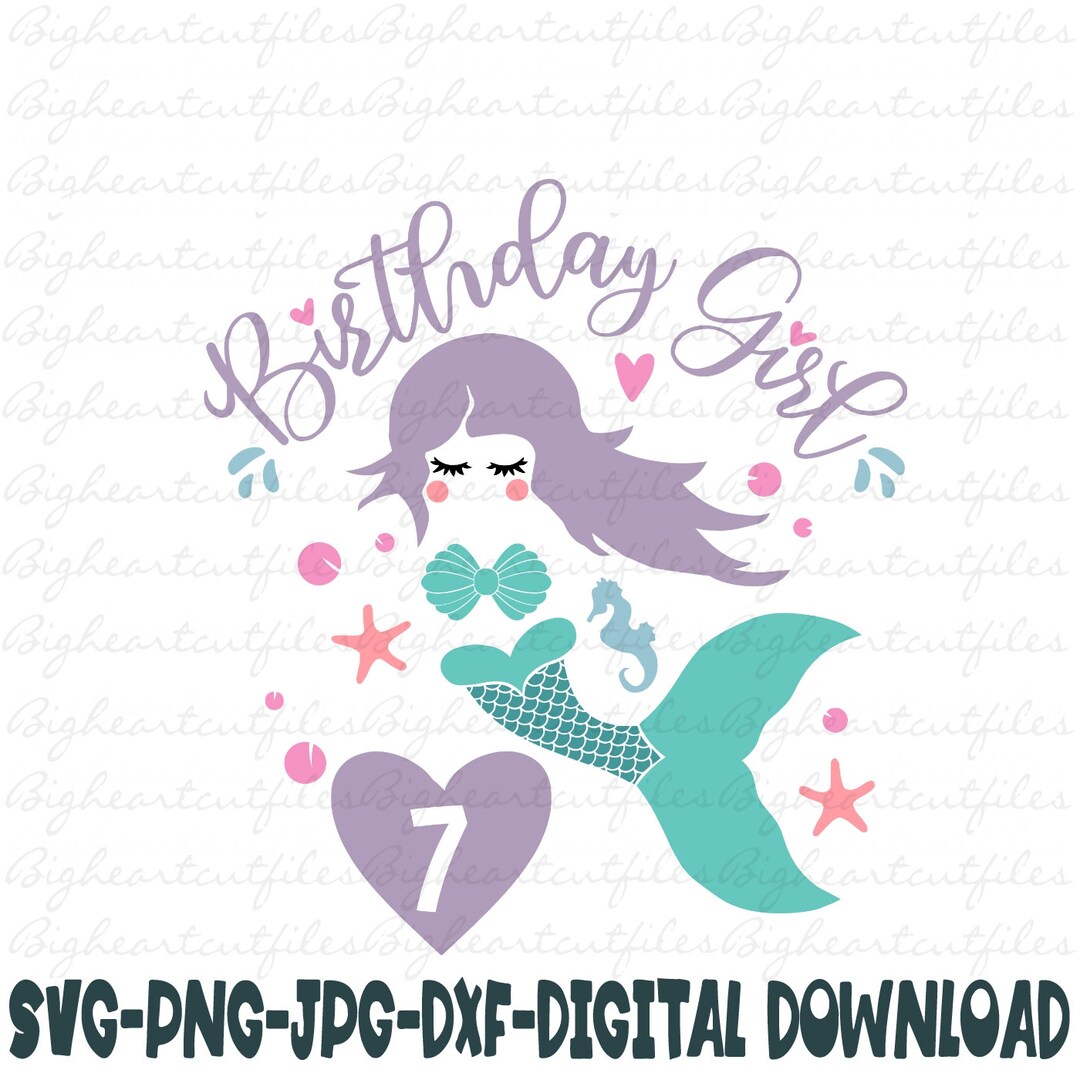 Mermaid 7th Birthday Girl Svg, Png, Jpg, Dxf, Birthday Mermaid Svg ...