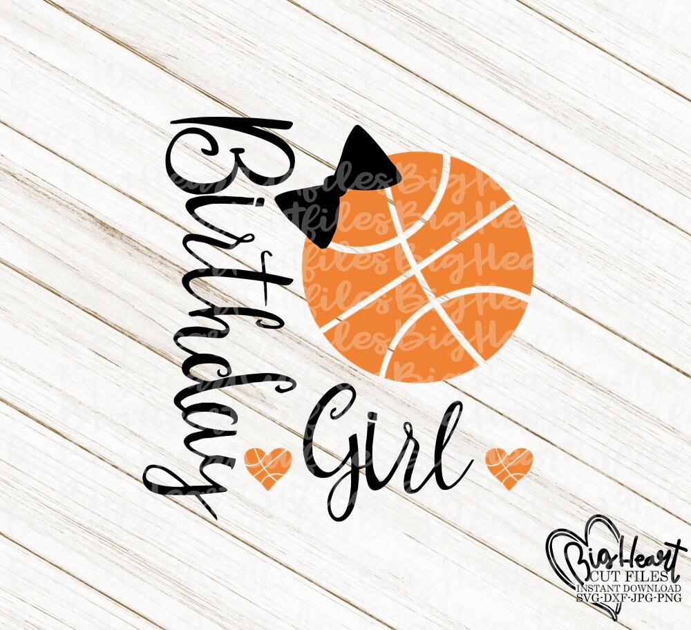 Basketball Svg Birthday Girl Basketball Svg Pngjpgdxf - Etsy