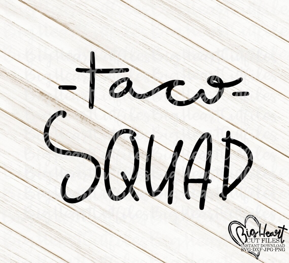 Taco Squad Svg Png Jpg Dxf File Taco Svg Taco Shirt - Etsy