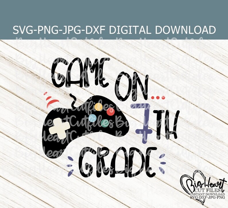 Game on 7th Grade Svg Png Jpg Dxf Seventh Grade Svg 7th | Etsy