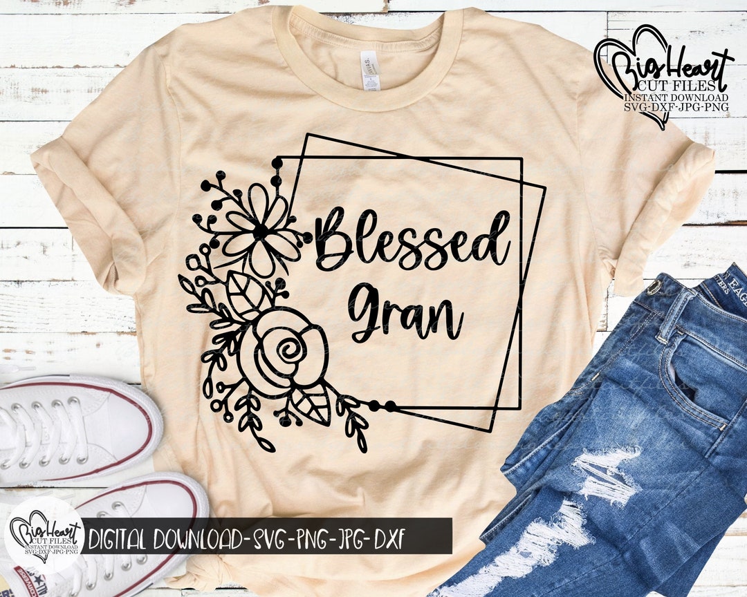 Blessed Gran Svg Png Jpg Dxf Gran Cut File Mothers Day - Etsy