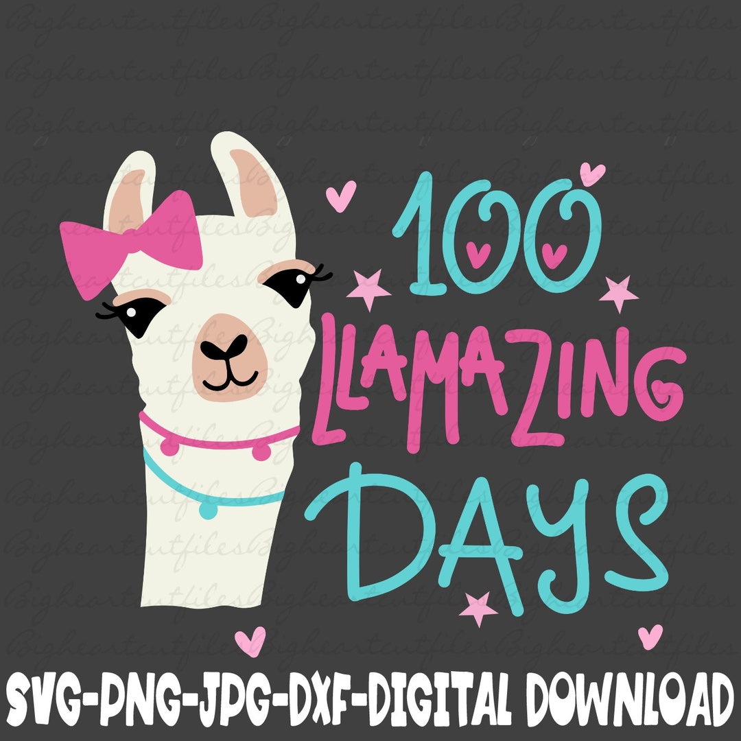 100 Llamazing Days Svg, Png, Jpg, Dxf, Llama School Svg, 100 Days Svg ...