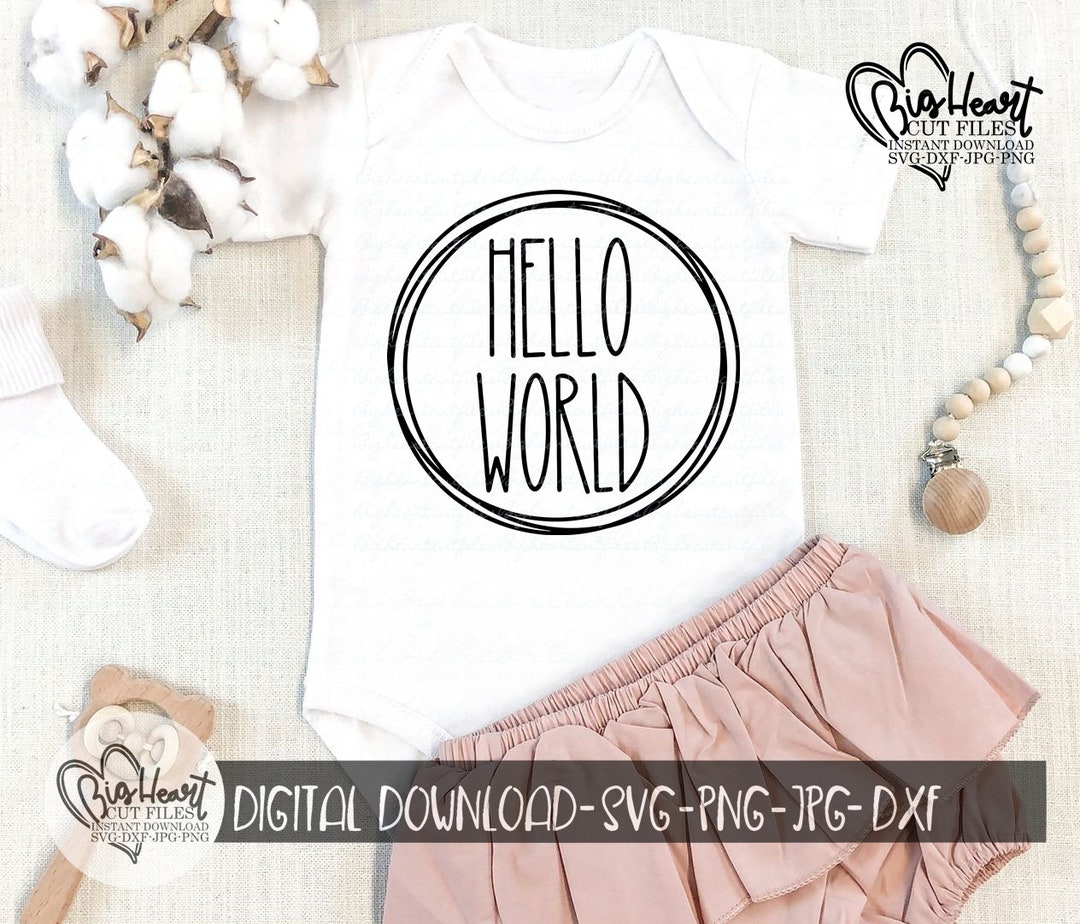 Hello World Svg, Png, Jpg, Dxf, Baby Svg File, Baby Boy Svg, Baby Girl ...