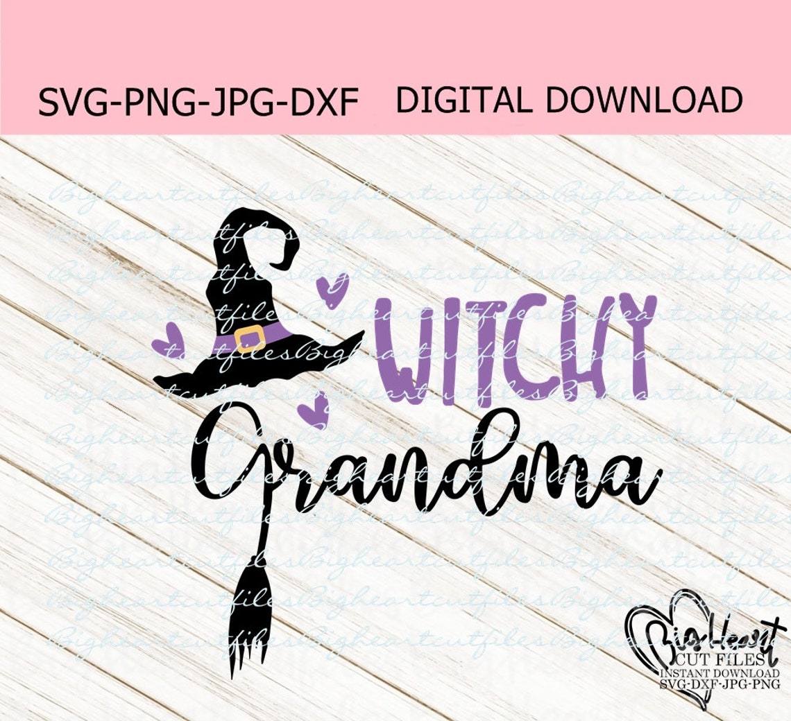 Witchy Grandma Svg Png Jpg Dxf Witch Svg Witch Hat Svg | Etsy