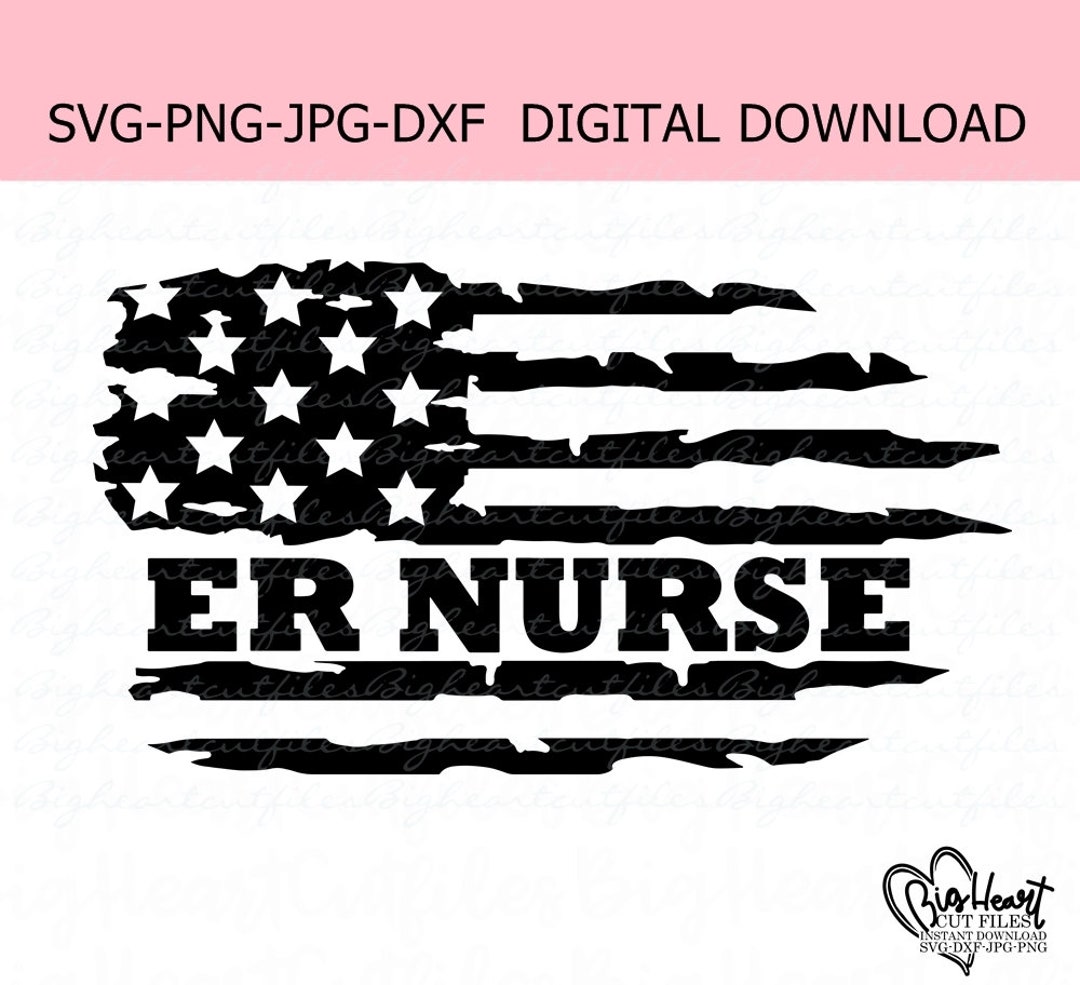 ER Nurse Distressed American Flag Svg, Png, Jpg, Dxf, ER Nurse Svg ...