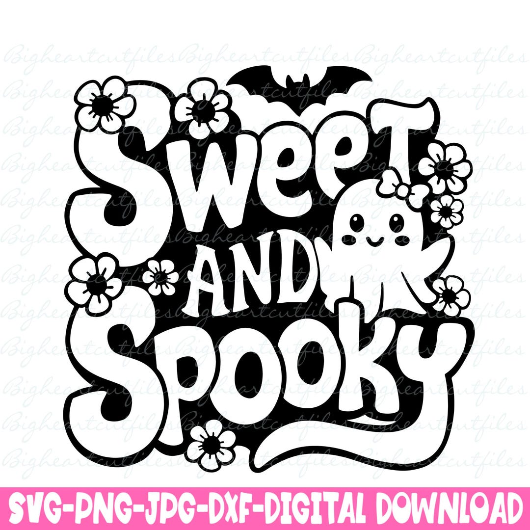 Sweet and Spooky Svg Png Jpg Dxf Silhouette and Cricut Cut Files ...