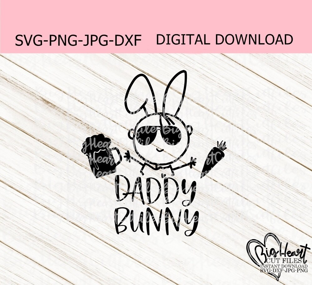 Dad bunny png Daddy bunny svg Bunny cricut svg png jpg eps dxf Family ...