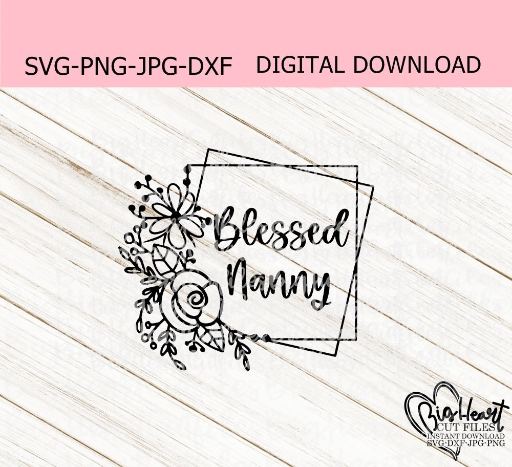 Blessed Nanny Svg Png Jpg Dxf Nanny Svg Sayings Nanny - Etsy Hong Kong