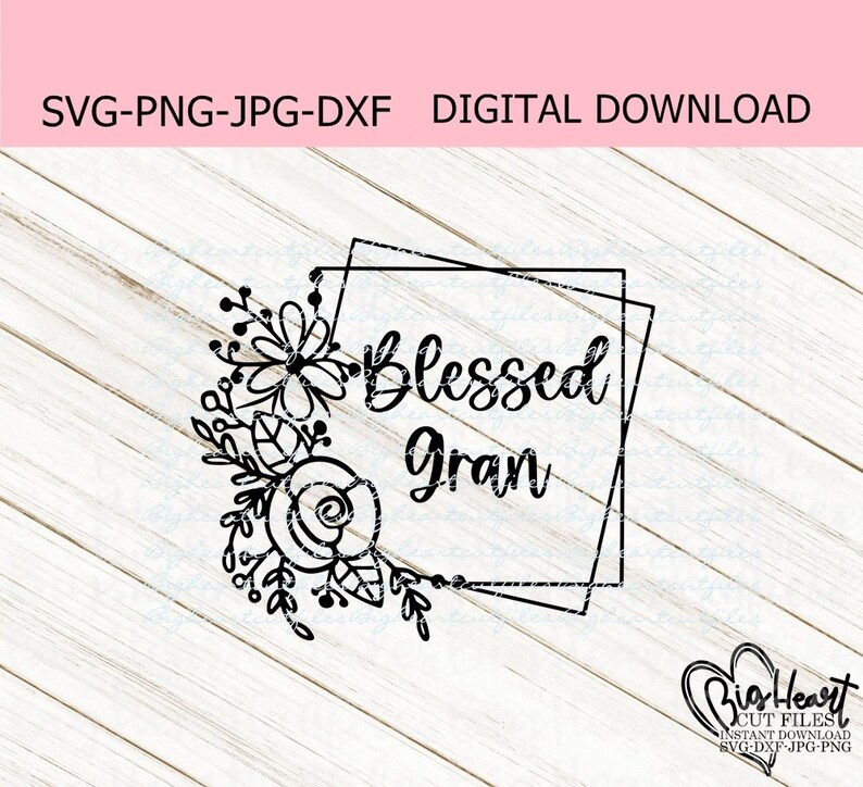 Blessed Gran Svg Png Jpg Dxf Gran Cut File Mothers Day | Etsy