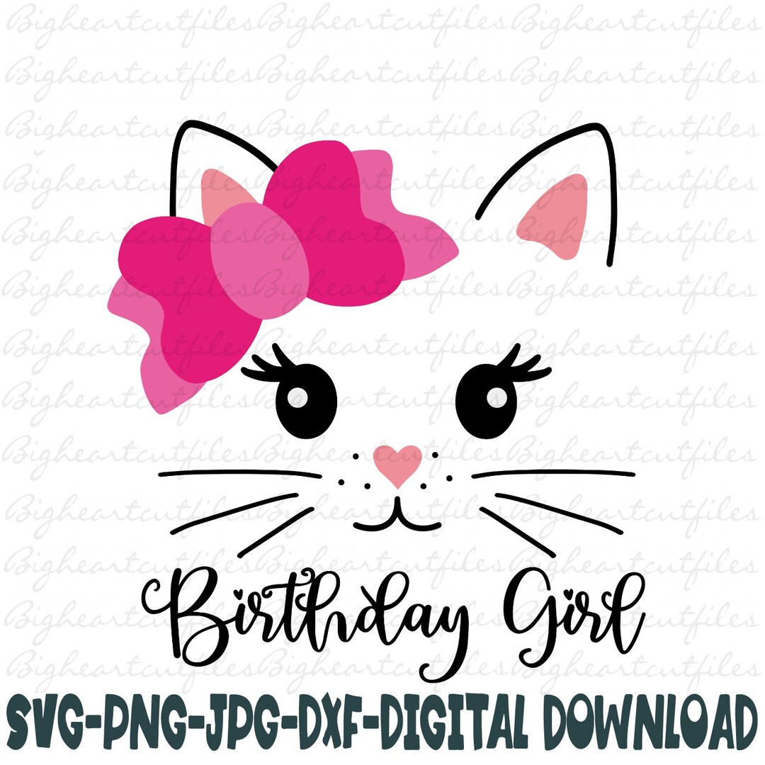 Cat Birthday Girl Svg Png Jpg Dxf Cat Face Svg Cat With - Etsy