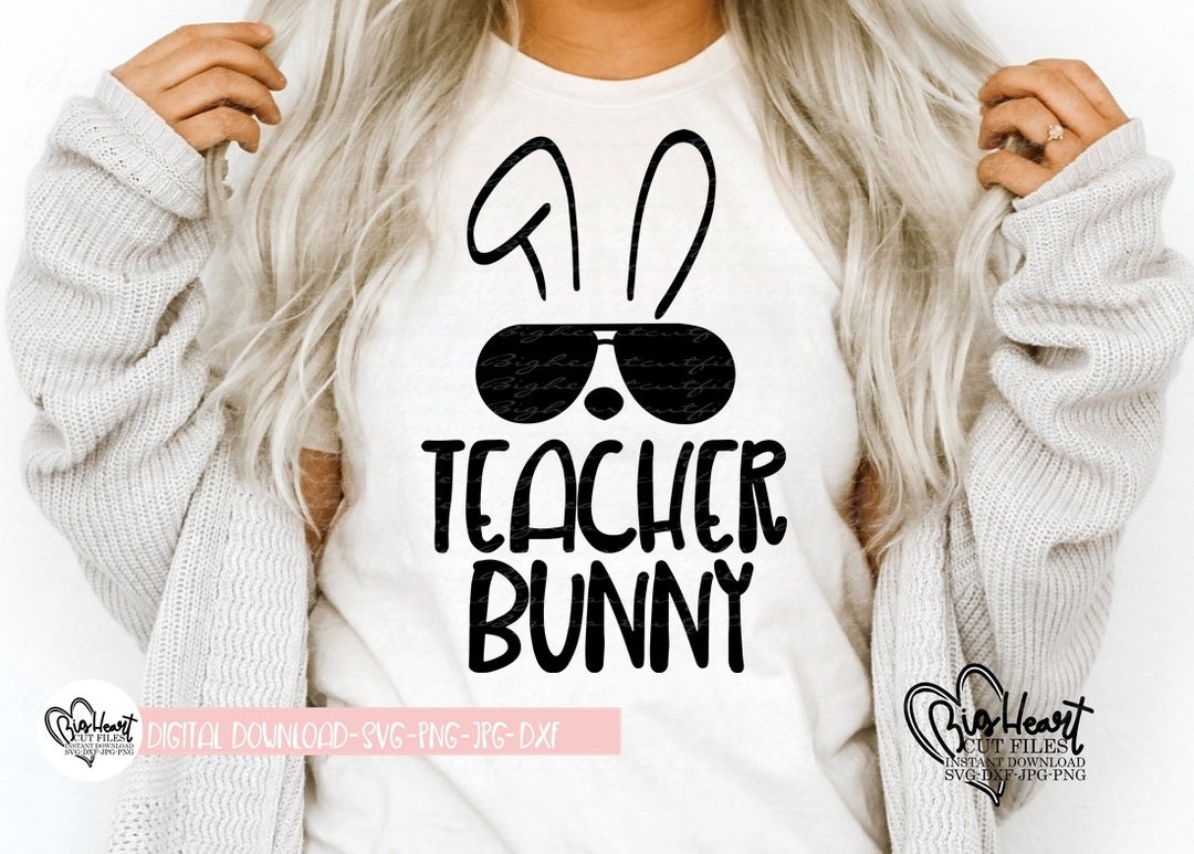 Teacher Bunny Svg, Png, Jpg, Dxf, Easter Svg, Easter Bunny Cut File ...