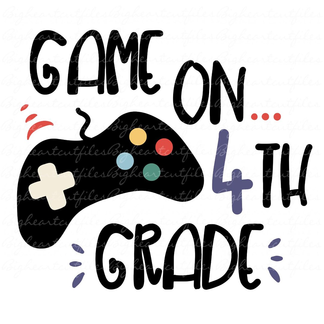 Game on 4th Grade Svg Png Jpg Dxf Boy School Design Teacher Back to ...