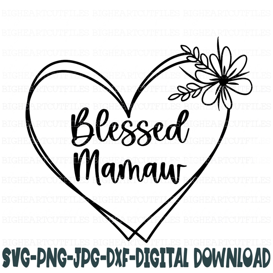 Blessed Mamaw Svg, Png, Jpg, Dxf, Mamaw Svg Sayings, Blessed Mamaw Cut File, Mothers Day Svg ...