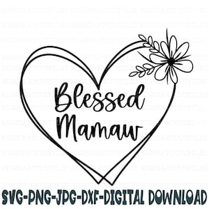 Blessed Mamaw Svg, Png, Jpg, Dxf, Mamaw Svg Sayings, Blessed Mamaw Cut File, Mothers Day Svg ...