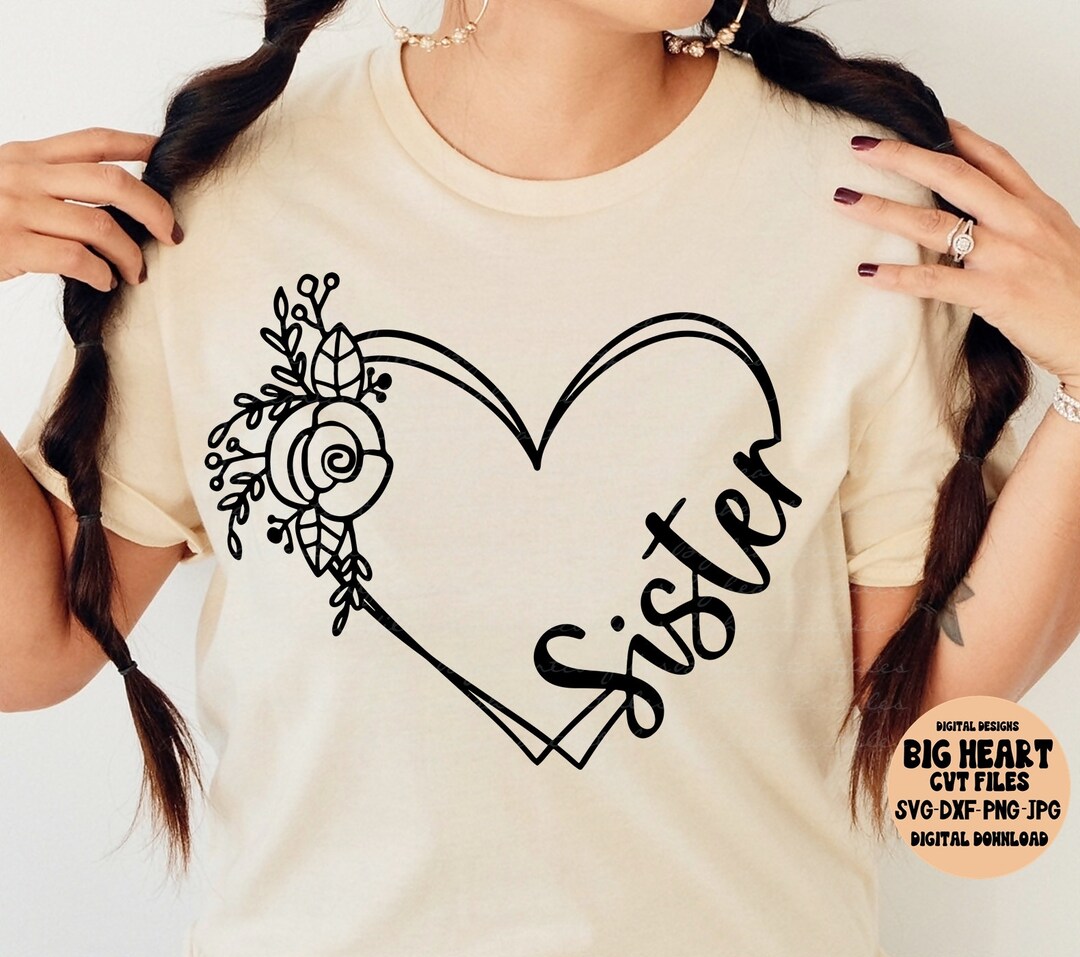 Sister Heart Svg, Png, Jpg, Dxf, Sister Svg, Sister Cut File, Heart Svg ...