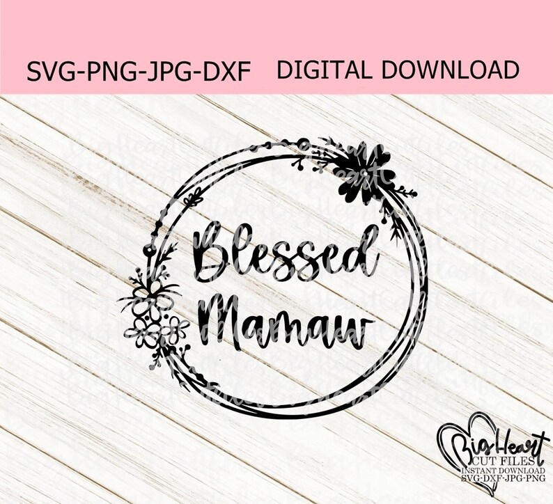 Blessed Mamaw Svg Png Jpg Dxf Mamaw Svg Sayings Blessed | Etsy