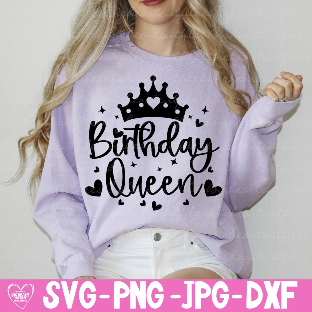 Birthday Queen Svg Png Jpg Dxf Birthday Shirt Design Digital Download ...