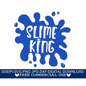 Slime Svg Slime King Svg Png Jpg Dxf Digital Download - Etsy