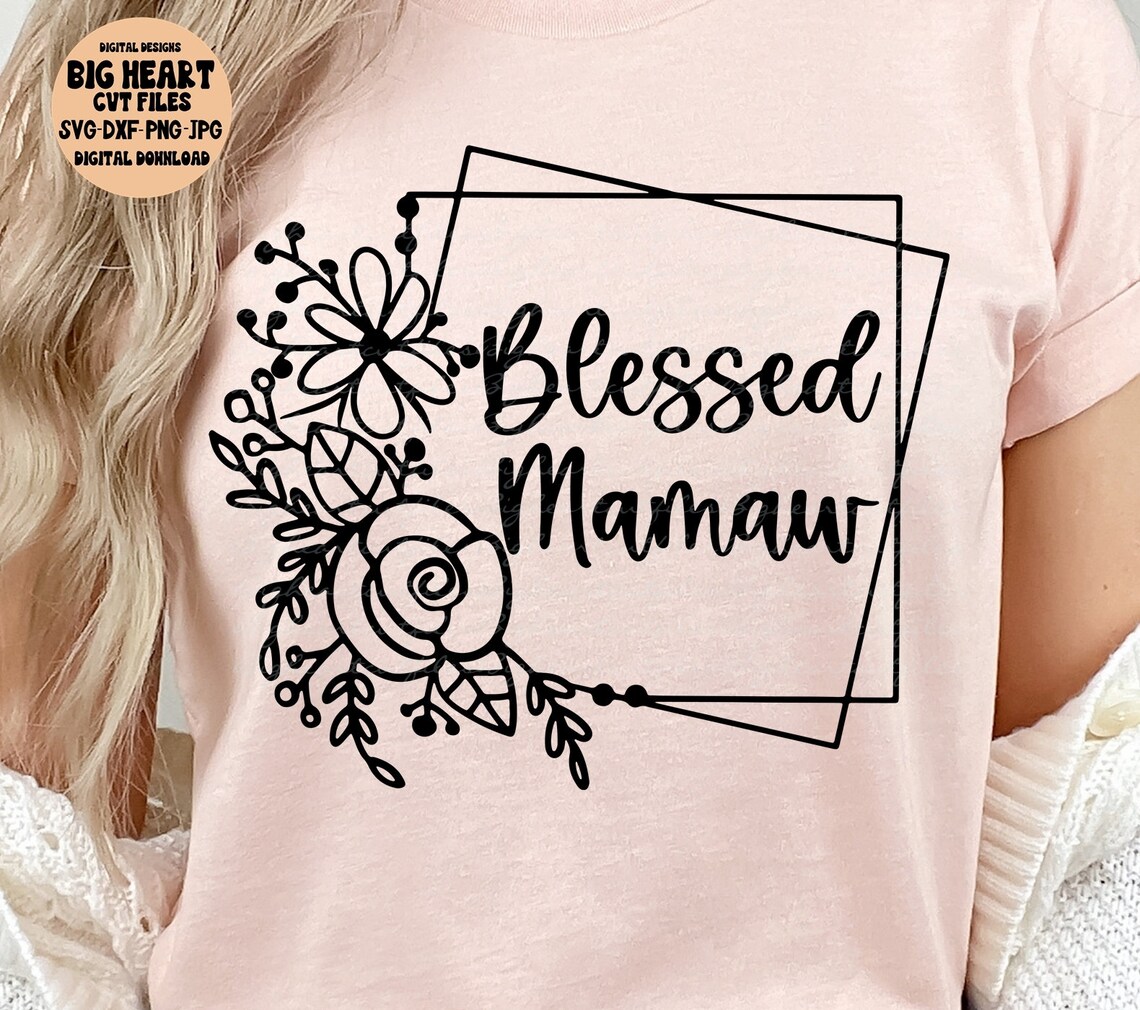 Blessed Mamaw Svg Png Jpg Dxf Mamaw Svg Sayings Blessed - Etsy