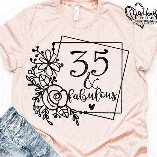 35 And Fabulous Svg Png Dxf 35th Birthday Svg Etsy