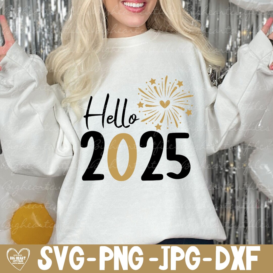 Hello 2025 Svg Png Jpg Dxf New Year Silhouette and Cricut Cut File ...