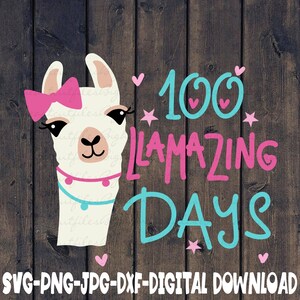 100 Llamazing Days Svg, Png, Jpg, Dxf, Llama School Svg, 100 Days Svg ...