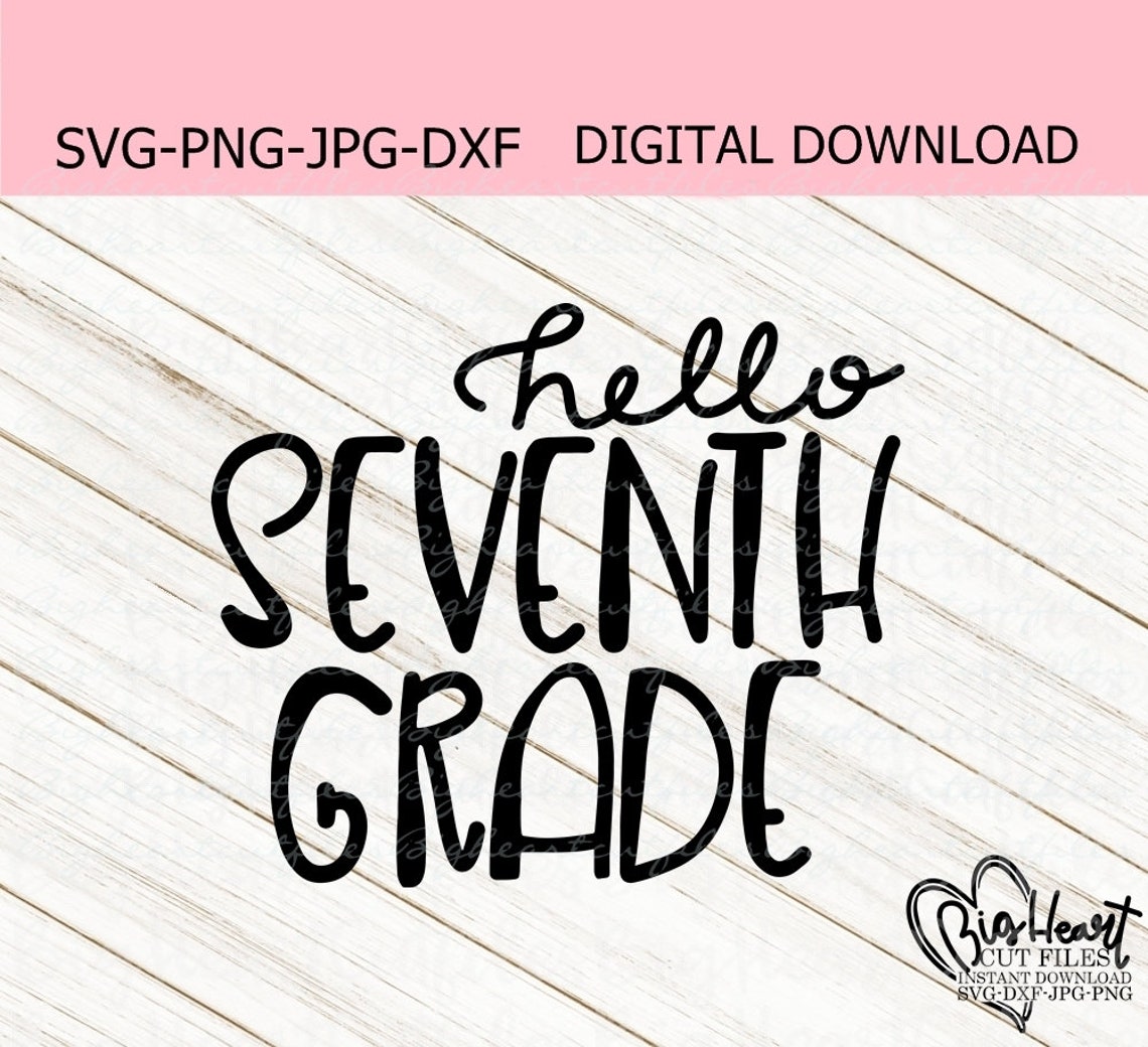 7th Grade Svg Png Jpg Dxf Hello Seventh Grade Svg 7th - Etsy