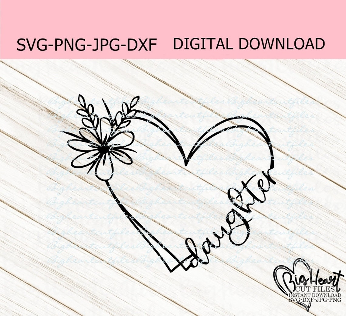 Daughter Heart Svg Png Jpg Dxf Daughter Cut File Daughter - Etsy