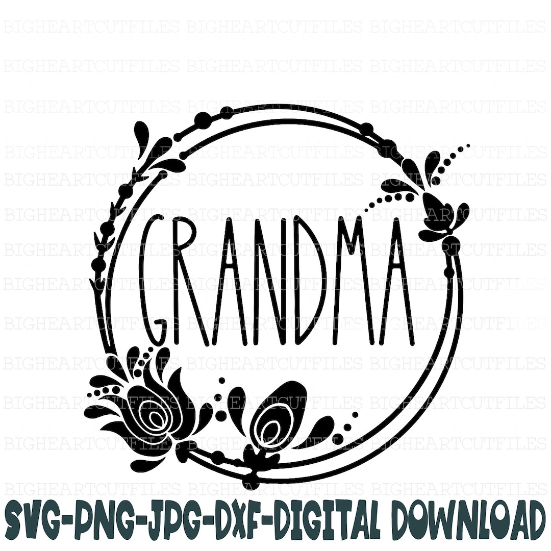 Grandma Svg, Png, Jpg, Dxf, Grandma Floral Wreath Svg, Grandma Cut File ...