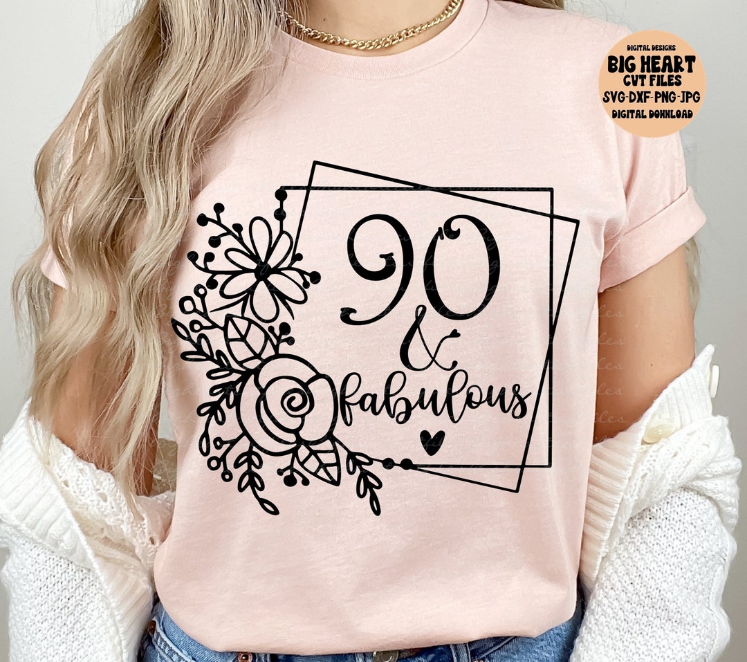 90 and Fabulous Svg, Png, Jpg ,dxf, 90th Birthday Svg, Birhtday Svg, 90 ...