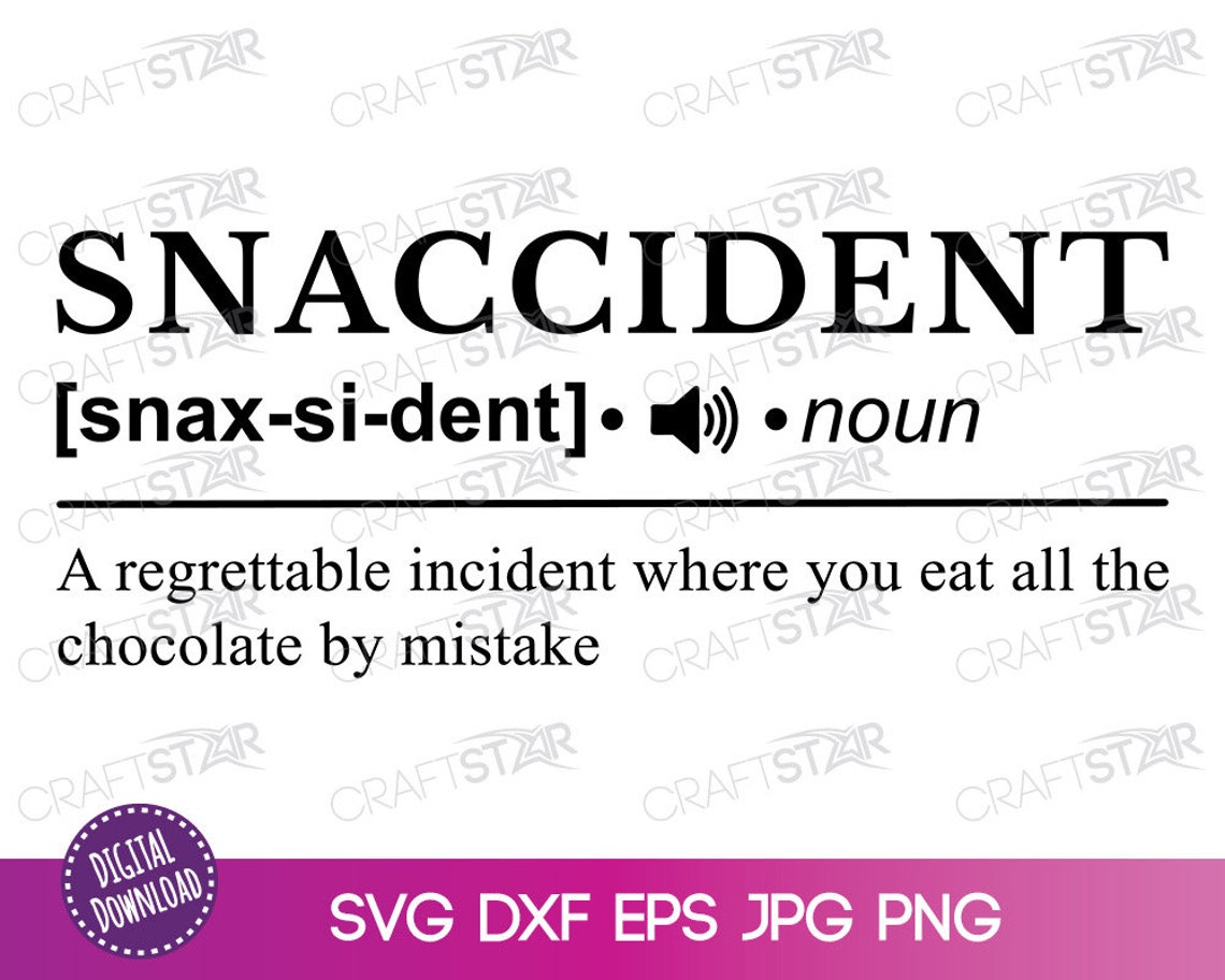 Snaccident Definition Digital Download Snaccident SVG File Snaccident ...