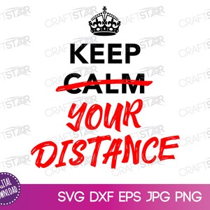 Keep Calm SVG - Keep Your Distance SVG File - Cut With Cricut ...