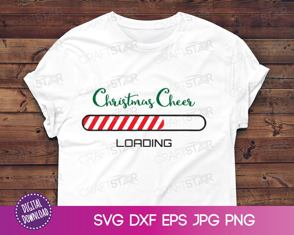 Christmas Cheer Loading SVG Files for Cricut or Silhouette Funny ...