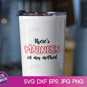 Funny Quote SVG File: There's Madness in My Method (digital Download ...