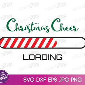 Christmas Cheer Loading SVG Files for Cricut or Silhouette - Funny ...
