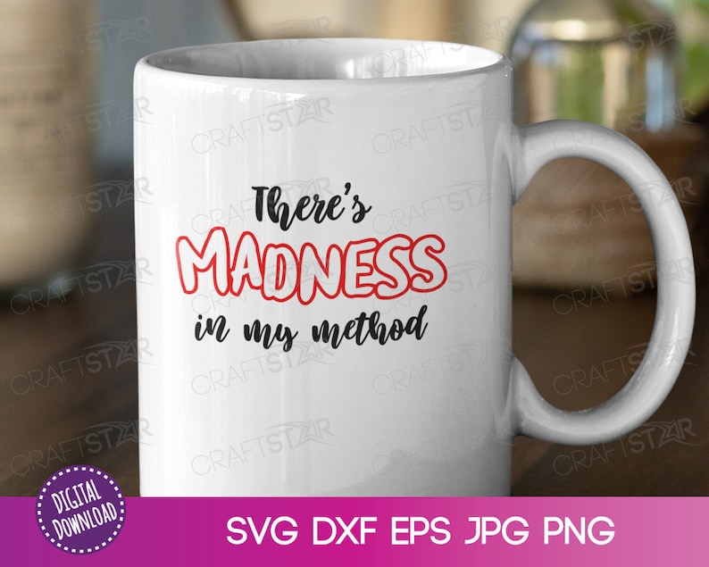 Funny Quote SVG File: There's Madness in My Method (digital Download ...