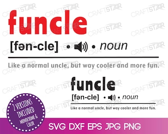 Funcle Svg, Fun Uncle Svg, Funcle Definition Svg, Uncle Funny Gift Svg ...
