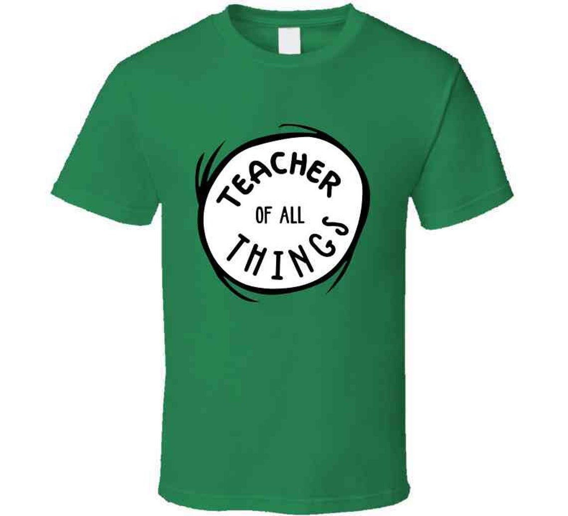 Dr Seuss Teacher of All Things T Shirt - Etsy