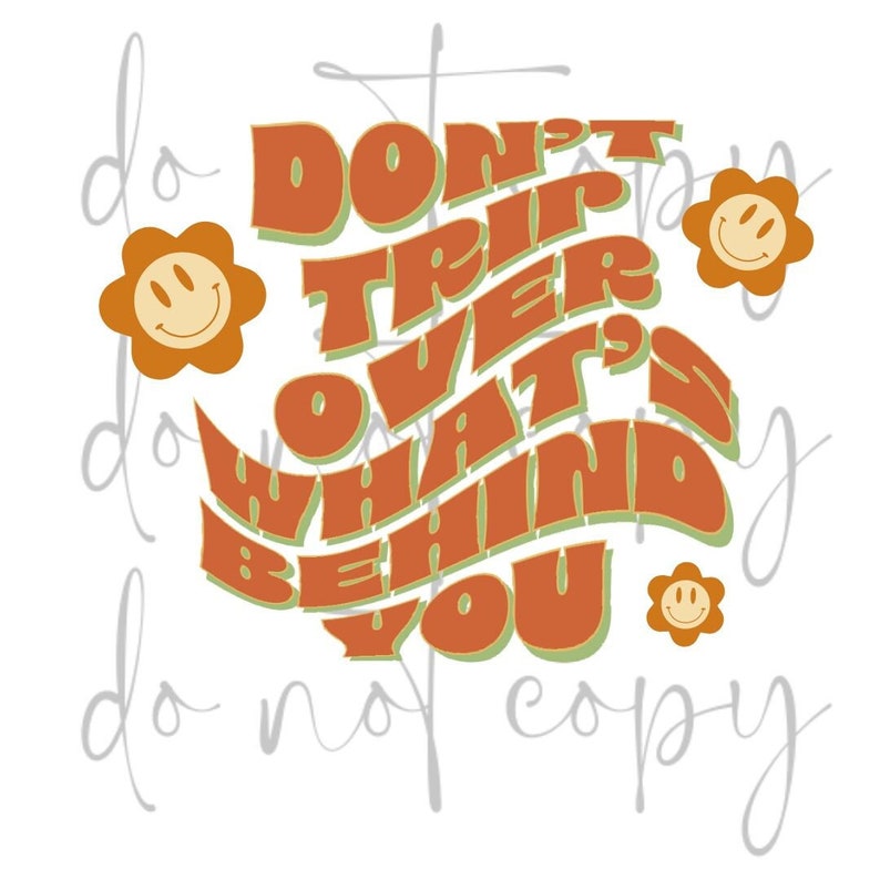 Don't Trip Over What's Behind You PNG | Sublimation Print | Digital ...