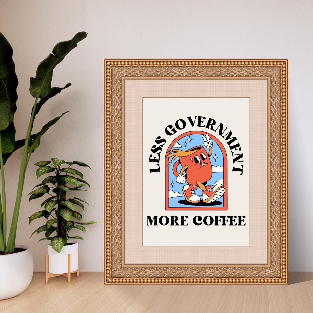 Less Government More Coffee Poster Print 18x24 Retro Libertarian - Etsy