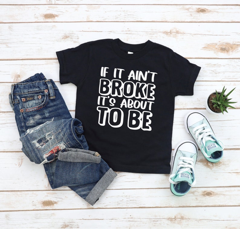 If It Ain't Broke It's About to Be T-shirt Funny - Etsy