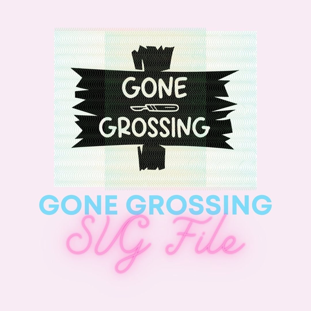 Gone Grossing SVG File PNJ JPEG Pathologists' Assistant - Etsy