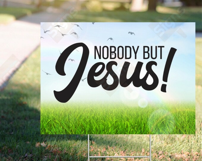 Jesus Sign|nobody but Jesus|jesus Yard Sign| Christian Yard Sign ...