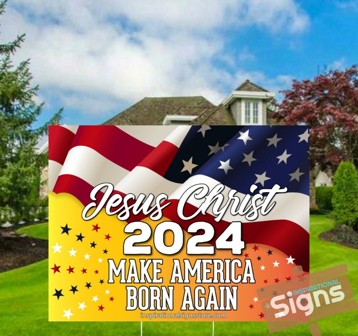 Jesus Christ 2024 Make America Born Againjesus 2024inspirational ...