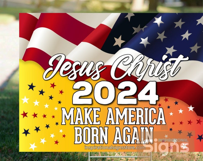 Jesus Christ 2024 Make America Born Again|jesus 2024|inspirational Sign ...