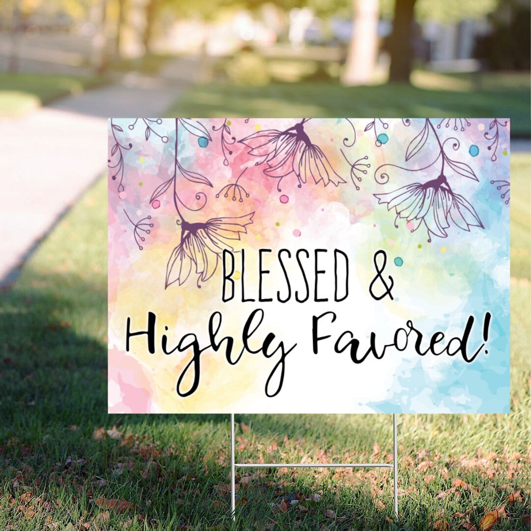 Blessed and Highly Favored Inspirational Signs Yard Signs - Etsy
